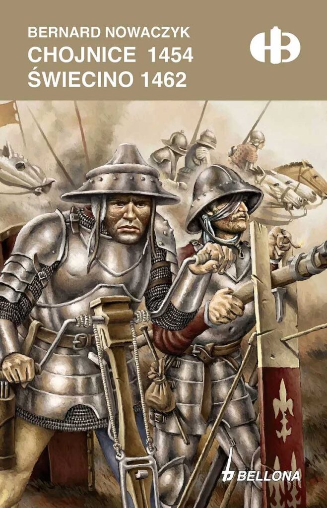 Chojnice 1454. Świecino 1462 | Wydawnictwo Bellona