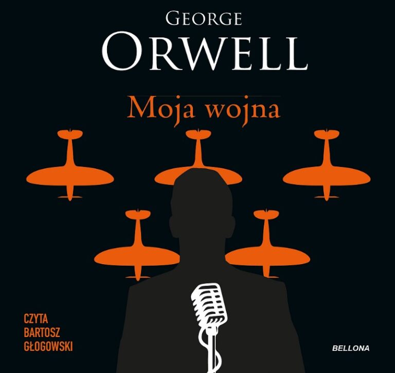 George Orwell. Moja wojna (audiobook) | Wydawnictwo Bellona